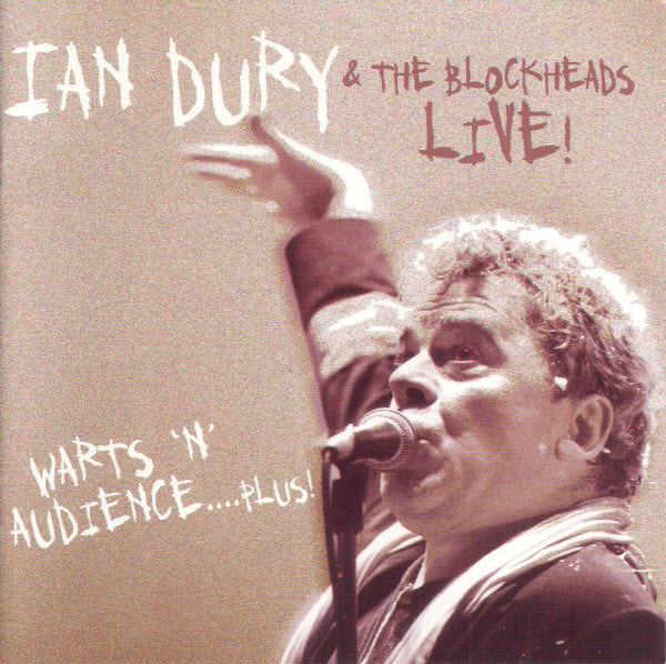 Ian Dury and The Blockheads - Live! Warts 'N' Audience....Plus ...