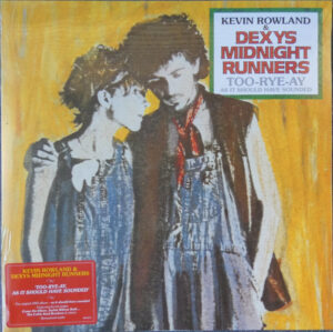 Kevin Rowland And Dexys Midnight Runners - Too-Rye-Ay As It Should Have ...